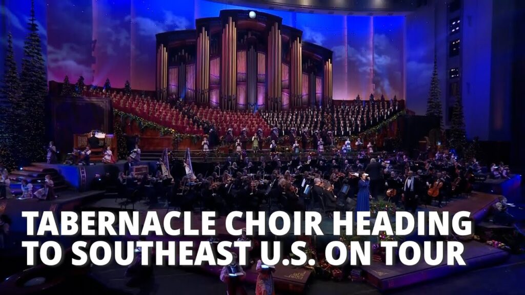 Tabernacle Choir and Orchestra Heading to Southeast U.S. on Tour ...